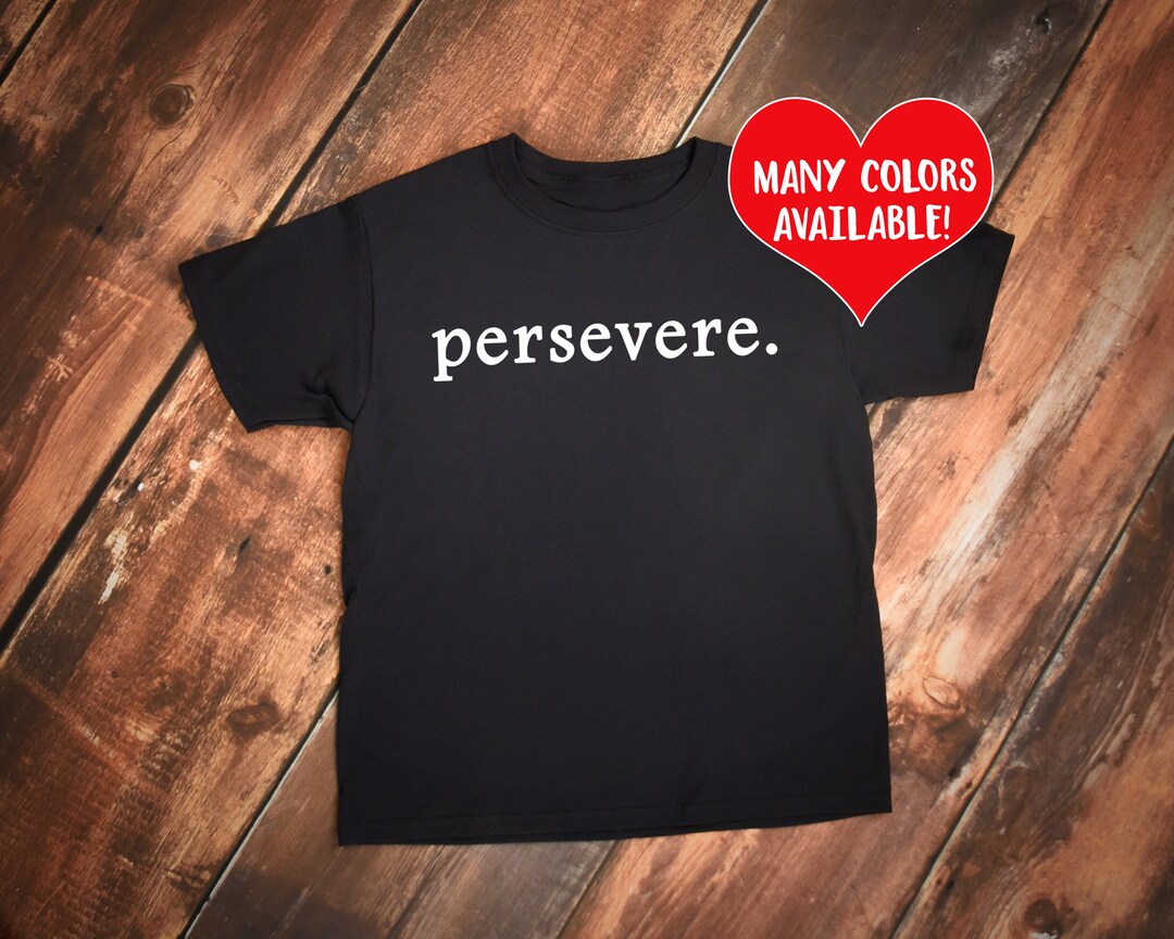 Persevere, Perseverance Shirt, Survivor, Warrior, Fitness Shirt ...