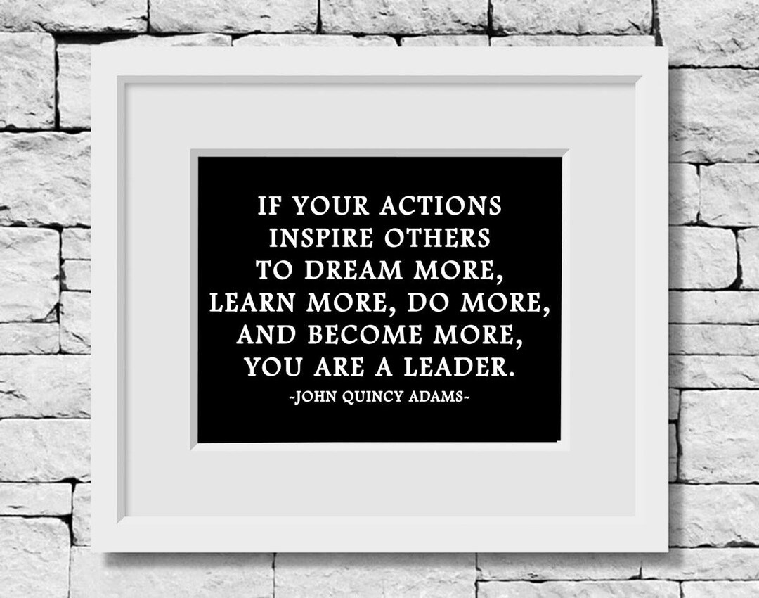 John Quincy Adams Quote Print, Leadership Quote, Motivational Print ...