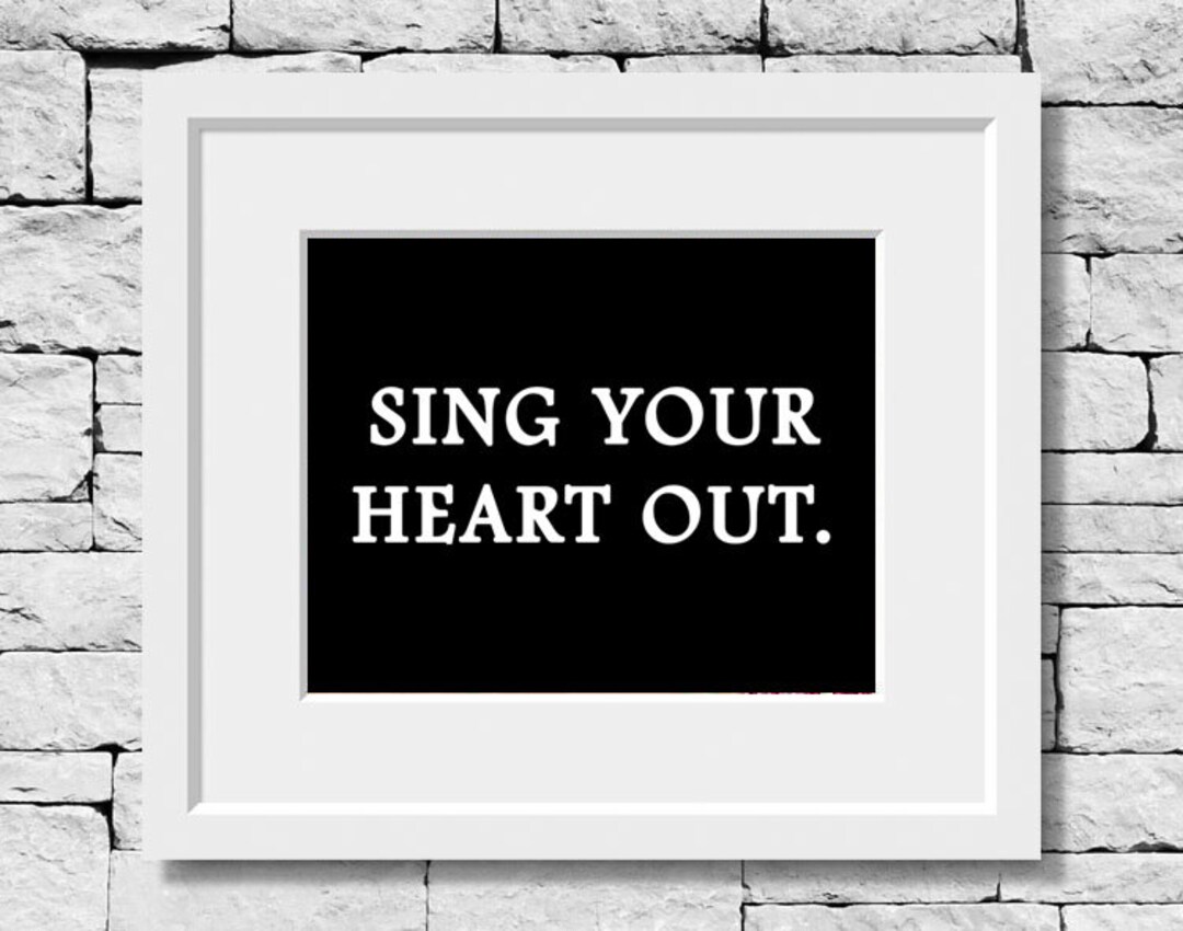 Sing Your Heart Out, Sing Quote, Singer Teacher, Sing Print, Singing ...