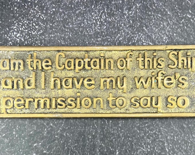 Solid Brass Sign – “I Am the Captain” Nautical Humor Plaque, Vintage ...