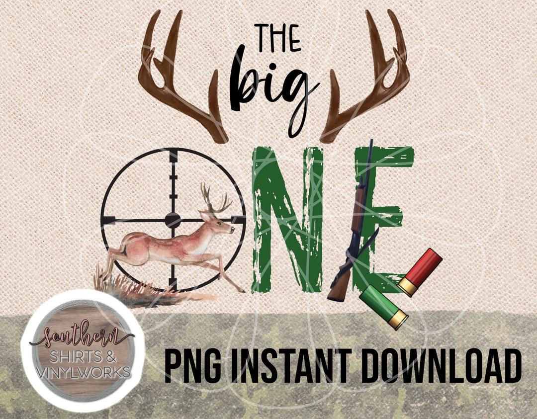 The Big One First Birthday Hunting Design, Sublimation Design, PNG File ...