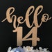 Hello 14 Cake Topper, Any Age Cake Topper, Fourteenth Birthday Cake ...