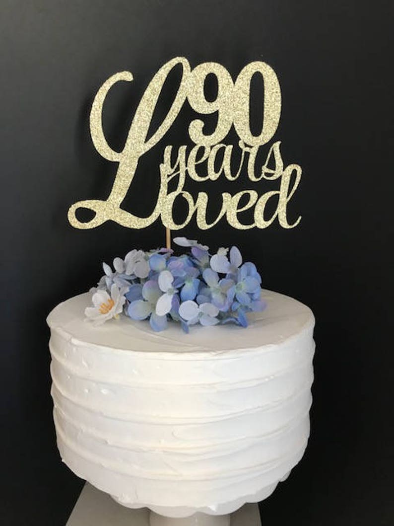 90 Years Loved Cake Topper Ninetieth Topper 90th Birthday - Etsy
