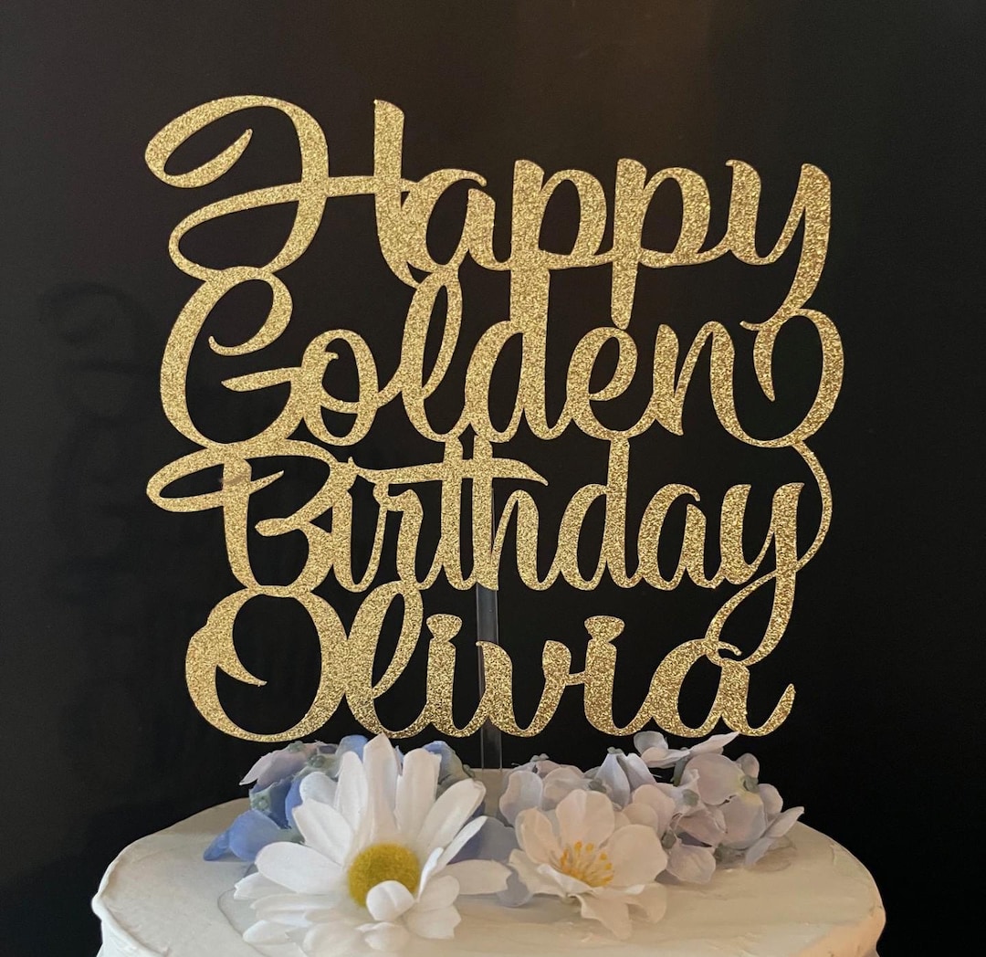 Happy Golden Birthday Cake Topper, Any Name Happy Golden Birthday ...