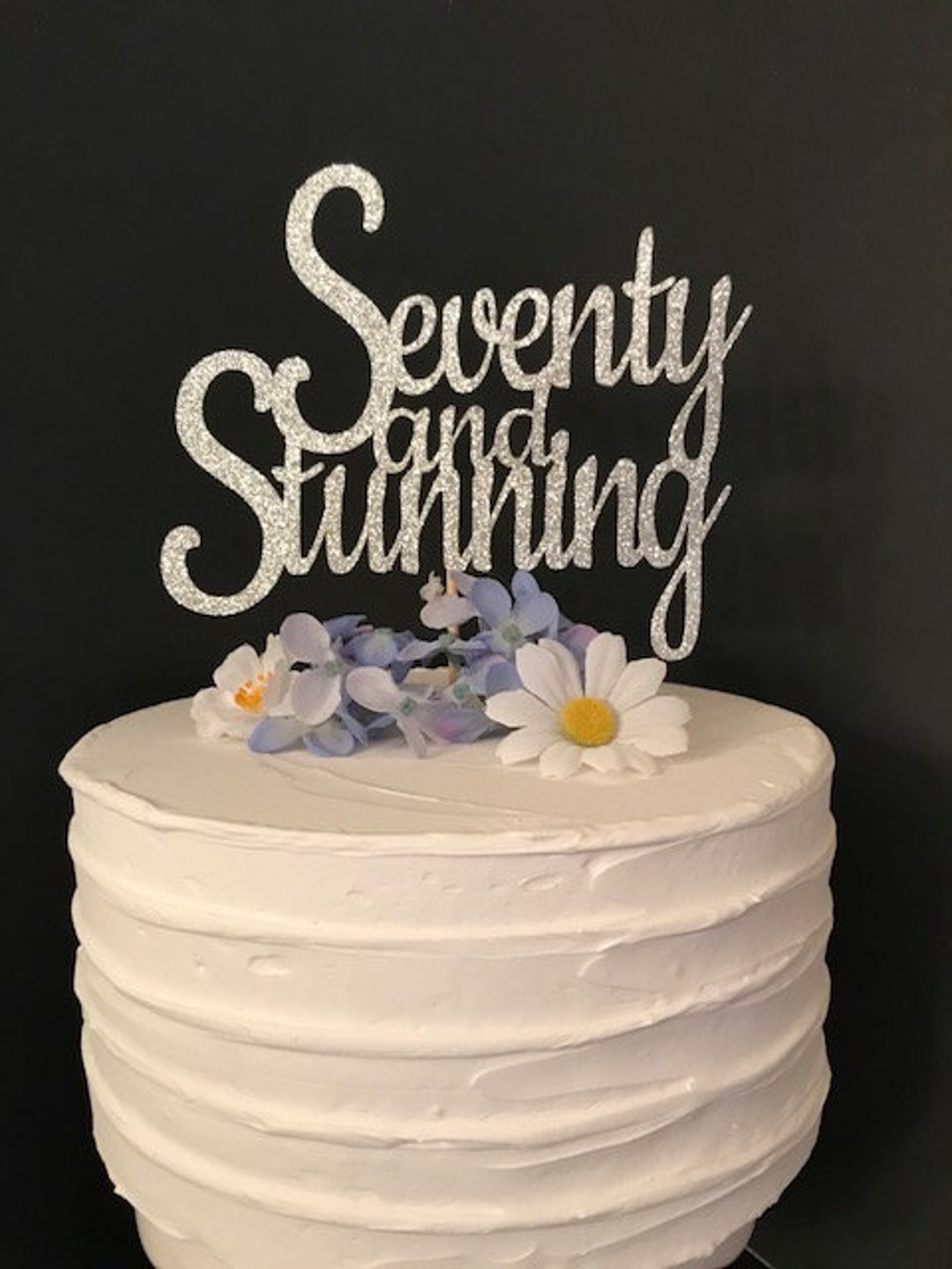 Seventy and Stunning Cake Topper, 70th Birthday Cake Topper, 70 Cake ...