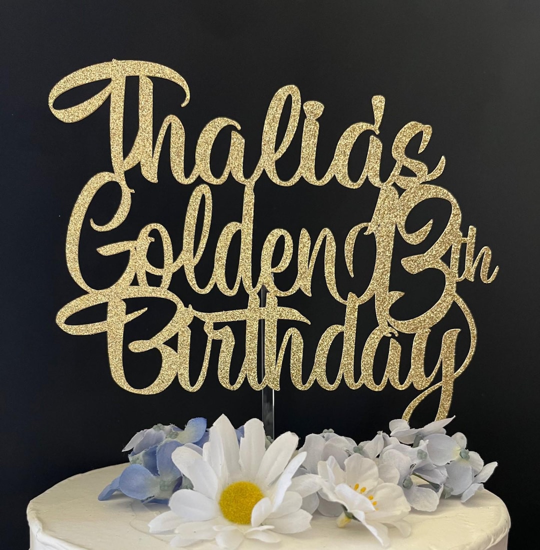 Golden Birthday Cake Topper, Any Name or Age Golden Birthday Topper ...