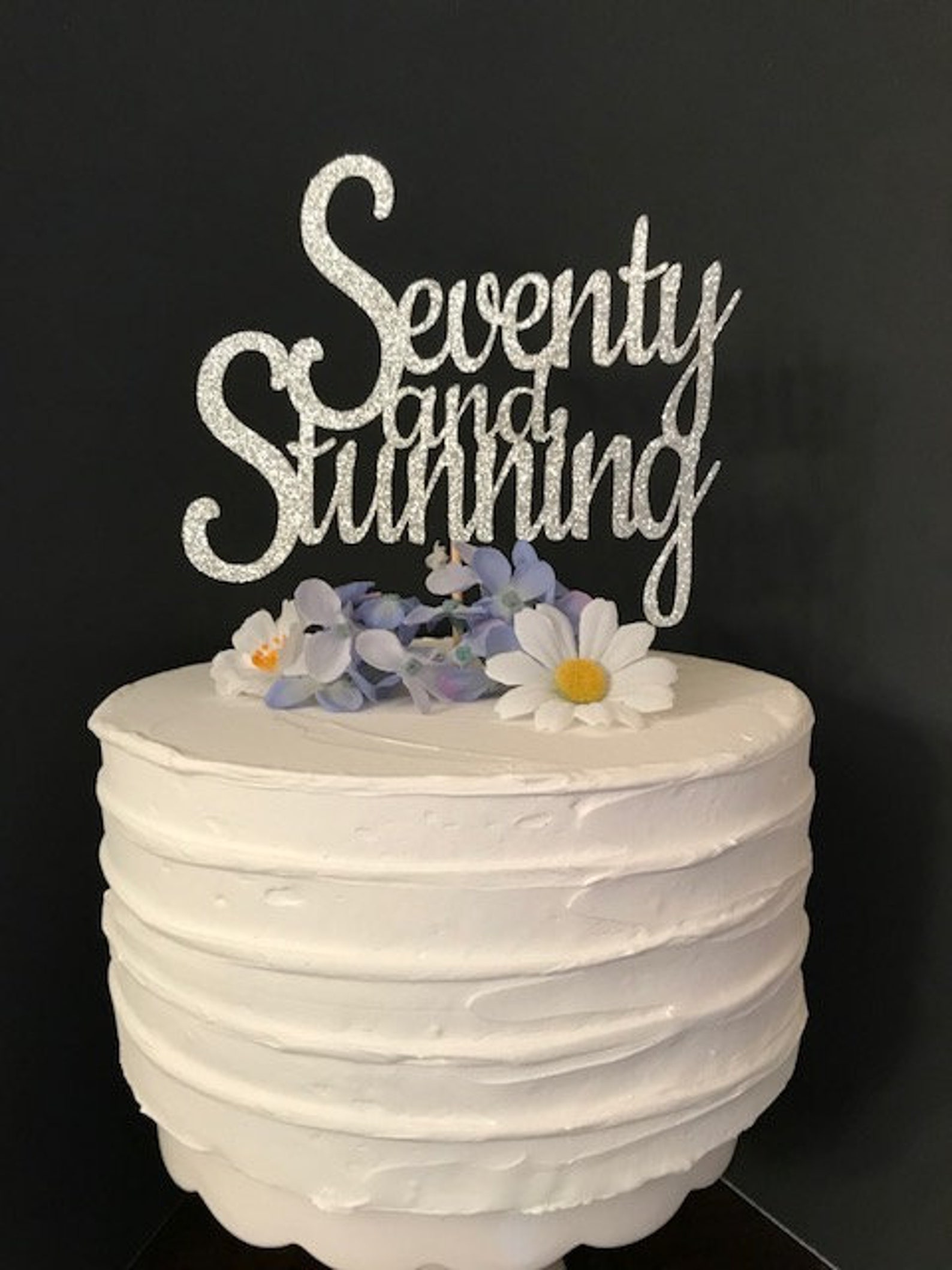 Seventy and Stunning Cake Topper 70th Birthday Cake Topper | Etsy