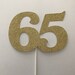 Any Number Gold Glitter 65th Birthday Cake Topper, Number Birthday Cake ...