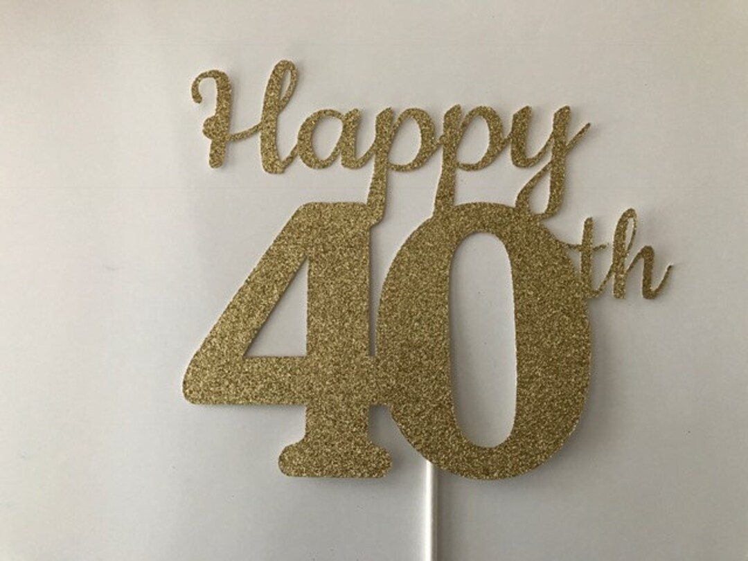 40th Birthday Cake Topper, 40th Cake Topper, 40 Birthday Cake Topper ...