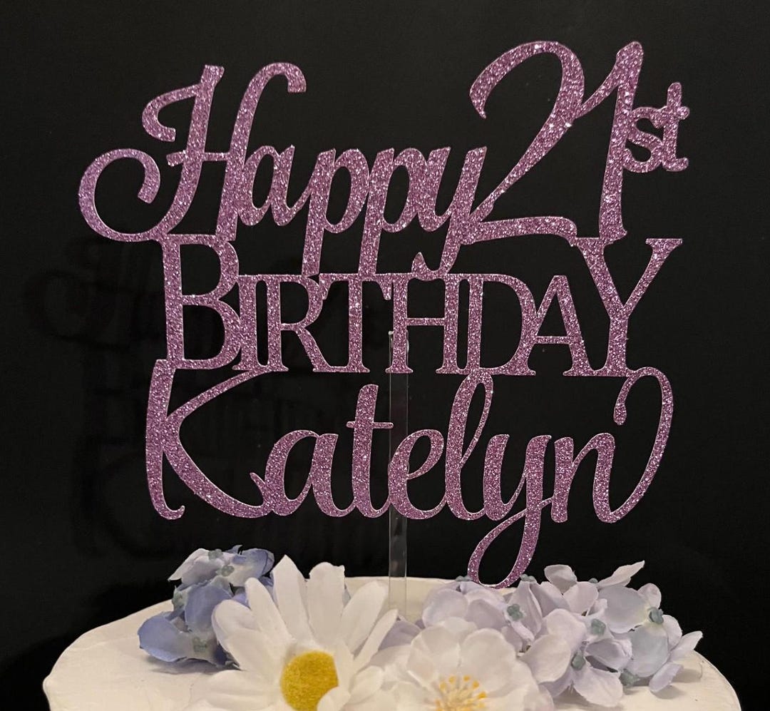 Happy 21st Birthday Cake Topper, Any Name! Personalized Birthday Cake ...