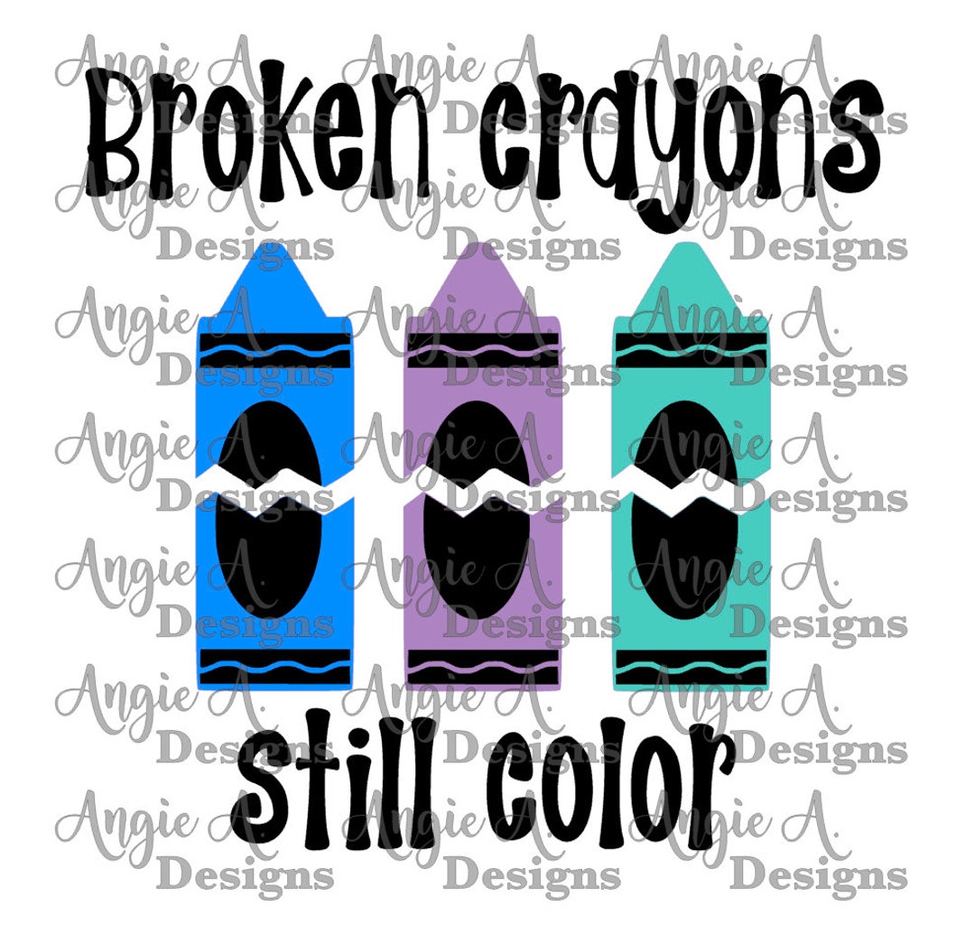 Broken Crayons Still Color - SVG - Etsy