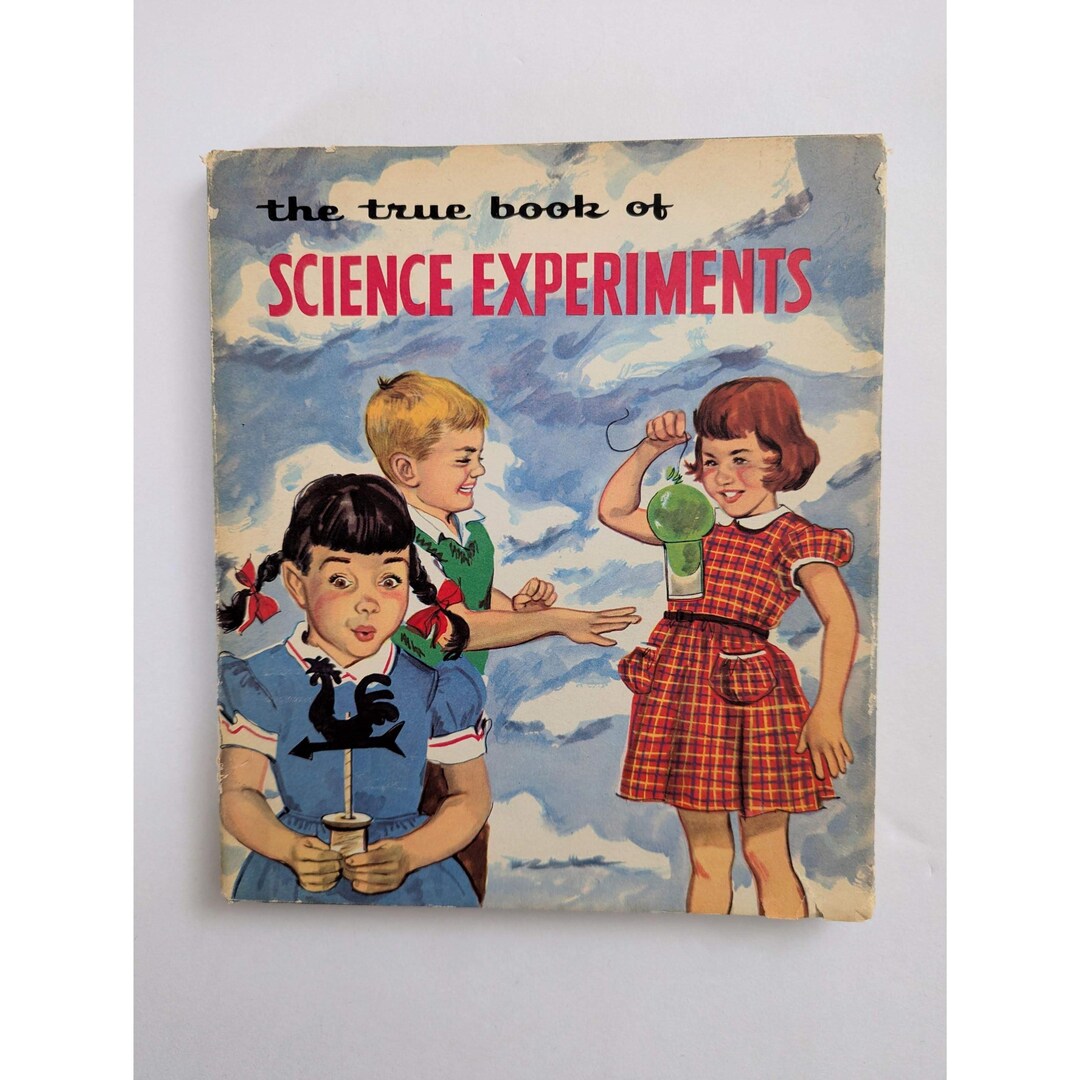 The True Book of Science Experiments Vintage 1954 Hardcover Children's ...