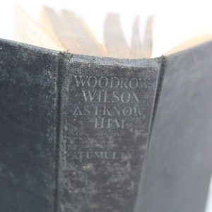 History Book President Woodrow Wilson as I Know Him by Joseph P Tumulty ...