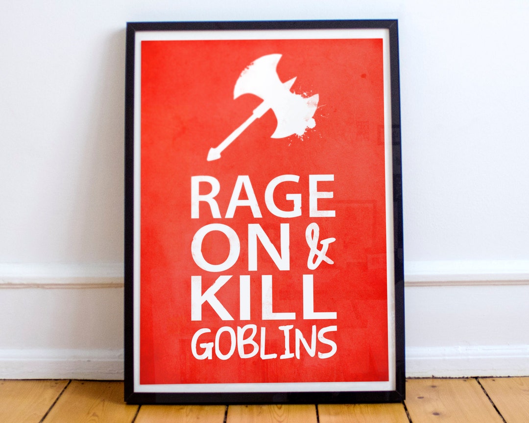 Rage on and Kill Goblins PRINT - Etsy