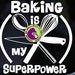 BAKING is My SUPERPOWER Vinyl Decal Sticker Funny Baker Cook Cooking ...