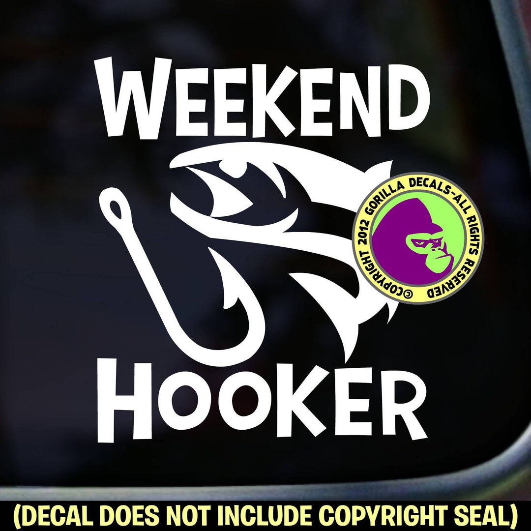 WEEKEND HOOKER Funny Fishing Fisherman Vinyl Decal Sticker - Etsy