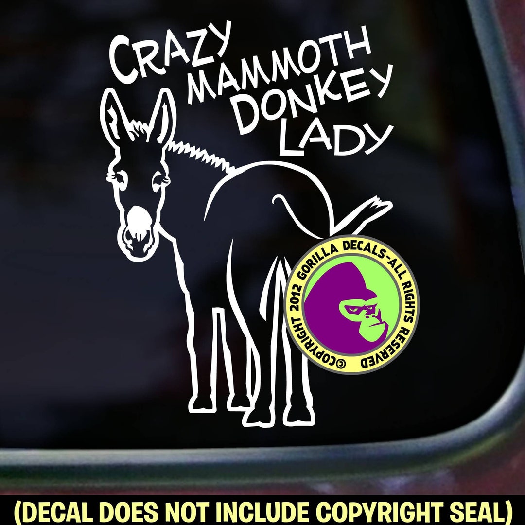 Crazy MAMMOTH DONKEY LADY Funny Herd Donkeys Burro Farm Pet Vinyl Decal ...