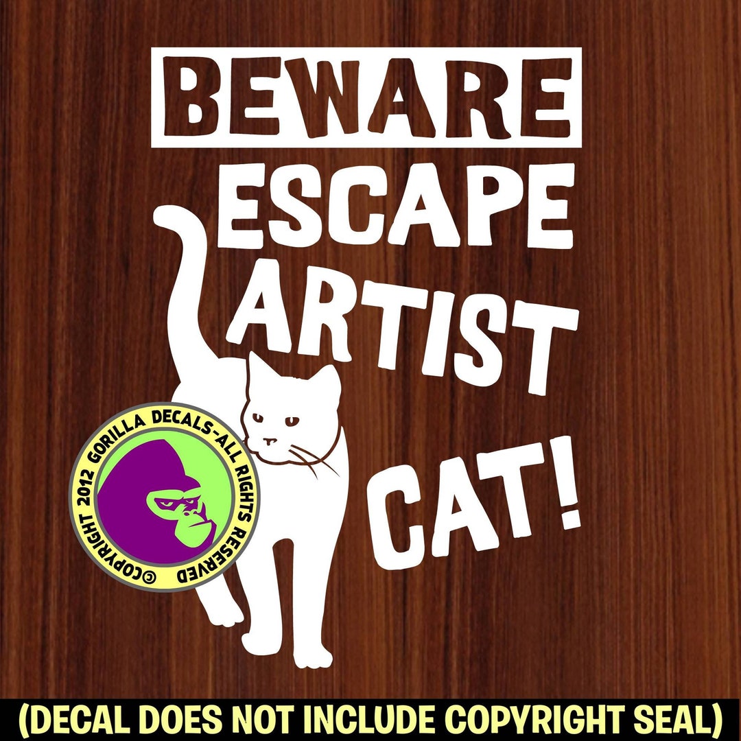 BEWARE ESCAPE ARTIST Cat Front Door Caution Feline Cats Indoor Sign Don ...