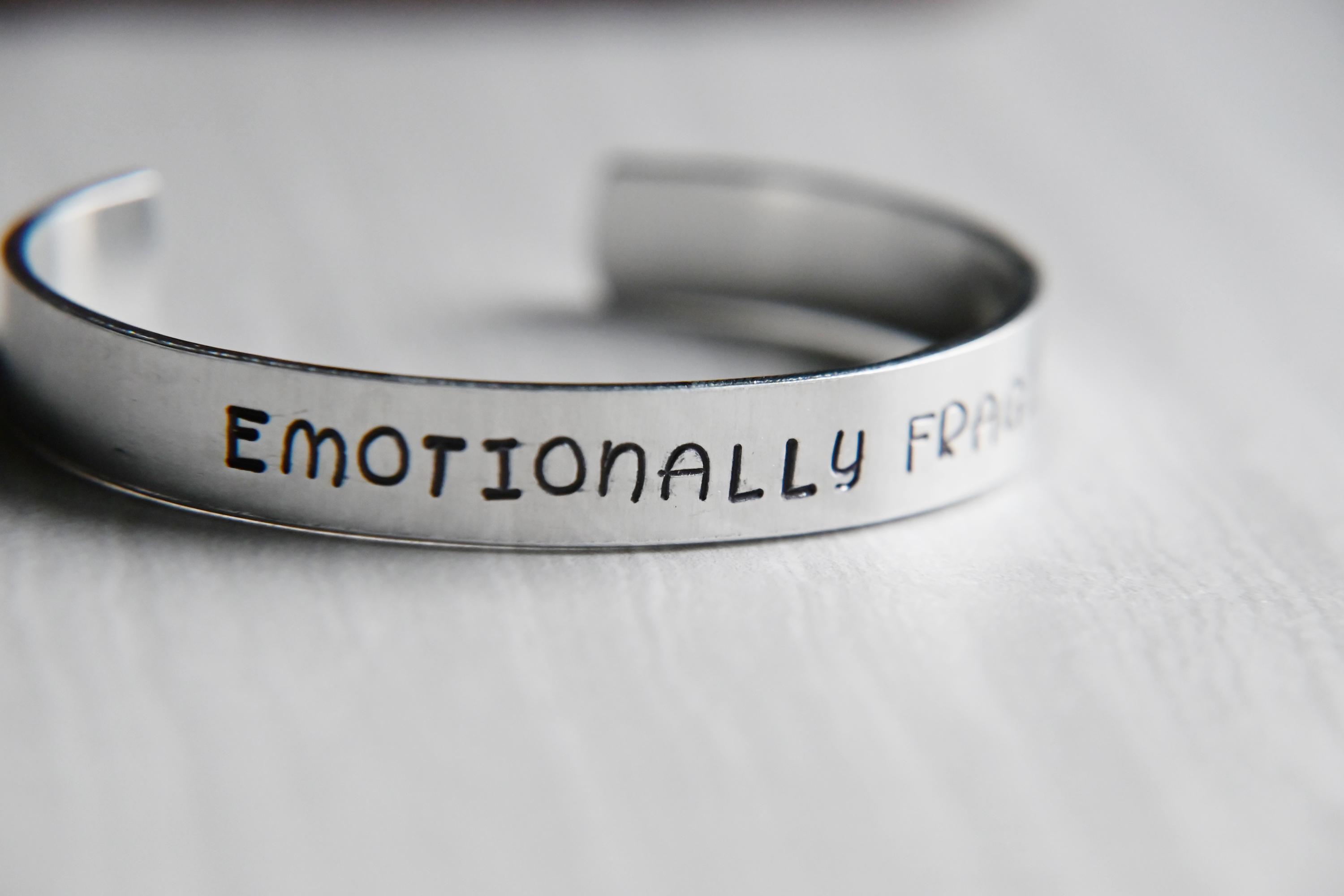 Hand Stamped Cuff Bracelet: Emotionally Fragile, Mental Health Gift - Etsy
