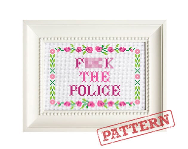 Cross Stitch F**k The Police Mature Cross Stitch Pattern Kits & How To ...