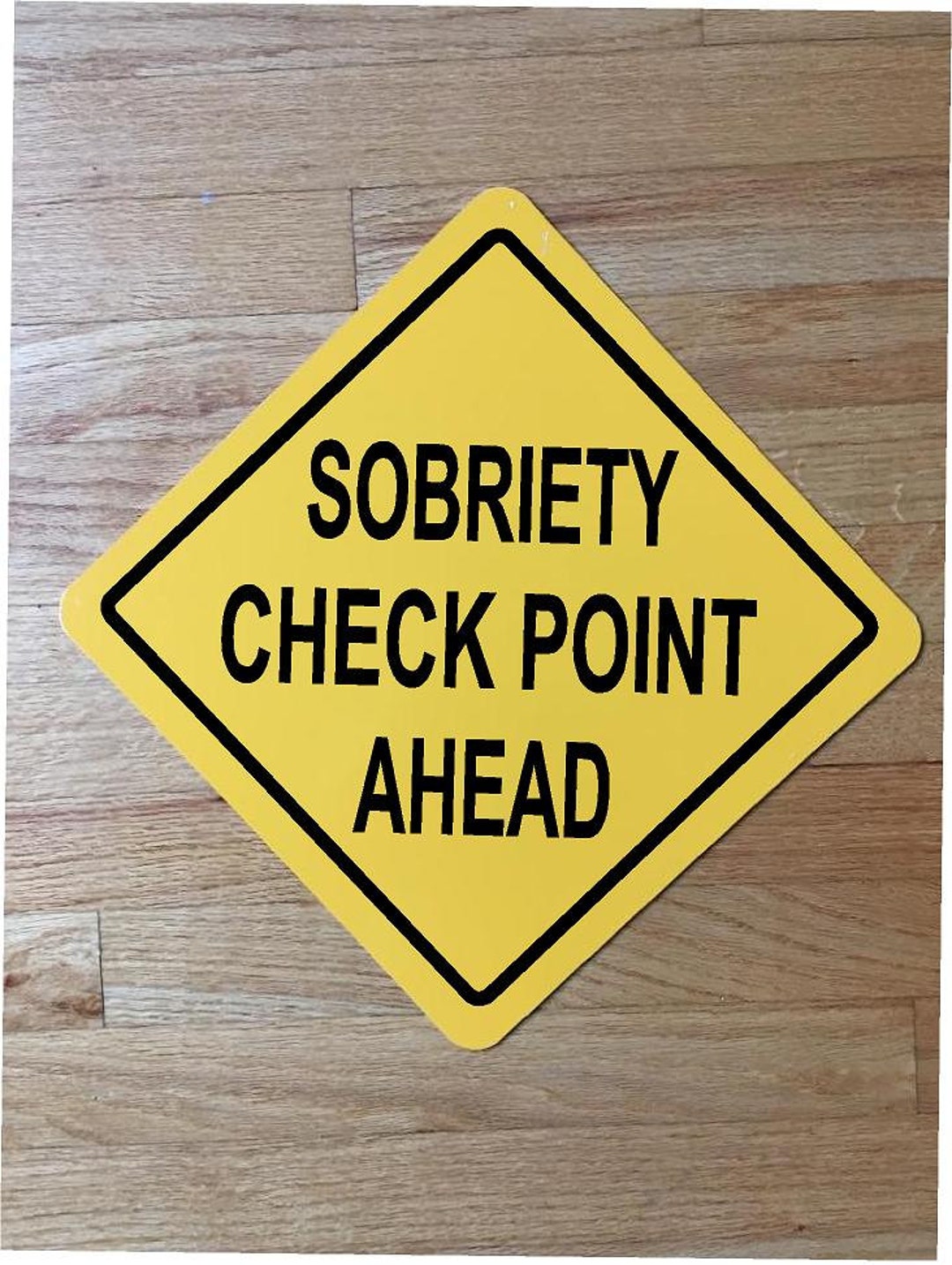 Sobriety Check Point Ahead 12x12 Yellow Aluminum Sign - Etsy