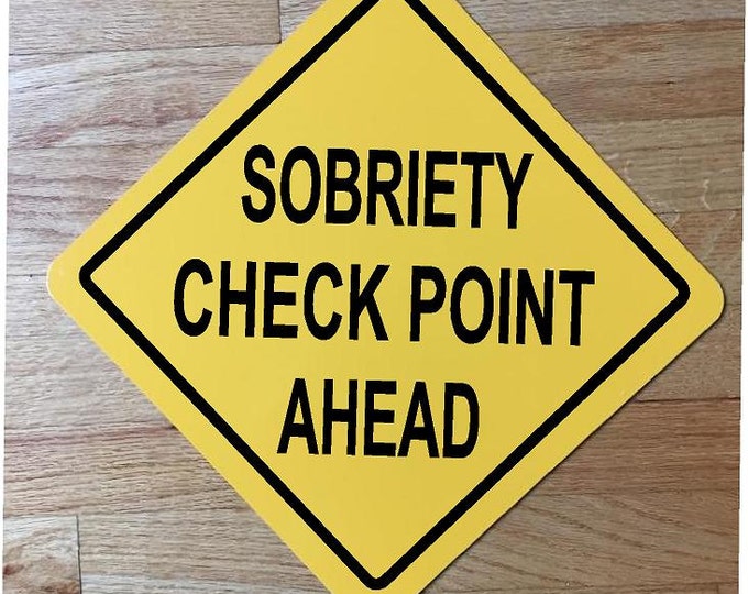 Sobriety Check Point Ahead 12x12 Yellow Aluminum Sign - Etsy