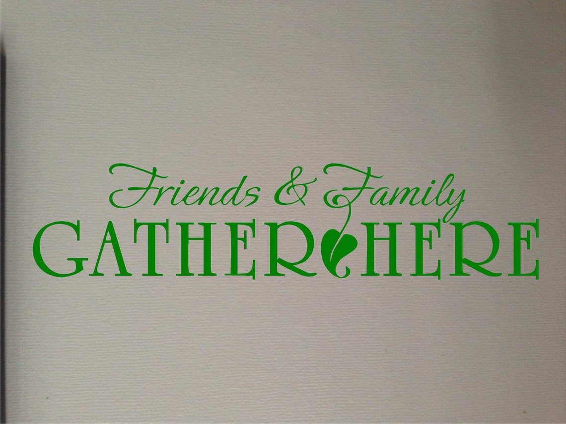 Friends and Family Gather Here - Kitchen Large Vinyl Wall Decal - Etsy
