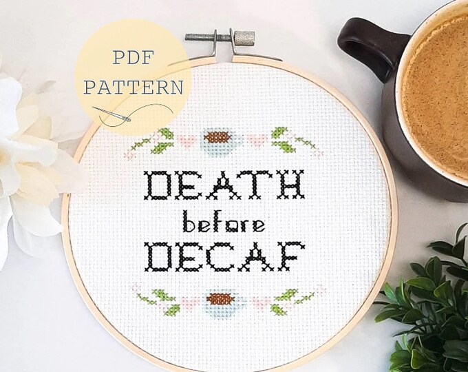 Death Before Decaf Cross Stitch Pattern - Espresso Cross Stitch - Funny ...
