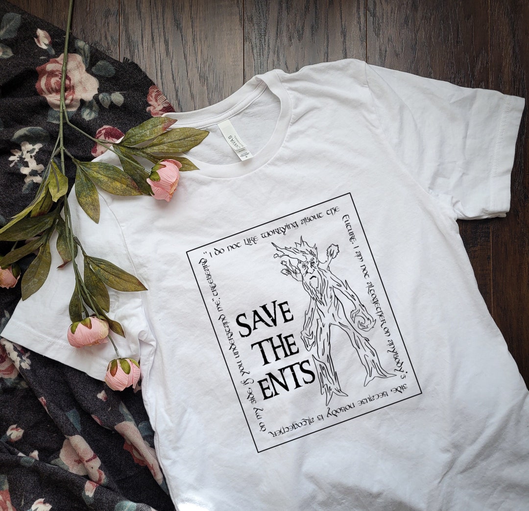 Save the Ents Unisex Shirt Tree Ents Lord of the Rings Treebeard the ...