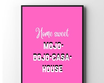 Barbie Inspired Home Sweet Mojo Dojo Casa House Print Download - Etsy