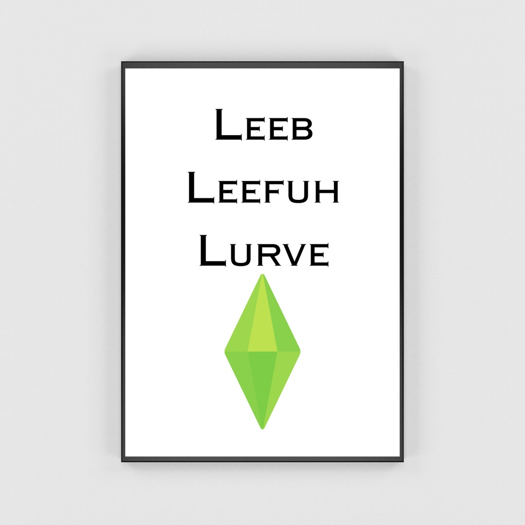 The Sims Inspired, Live Love Laugh (leeb Leefuh Lurve) Print. Sims ...