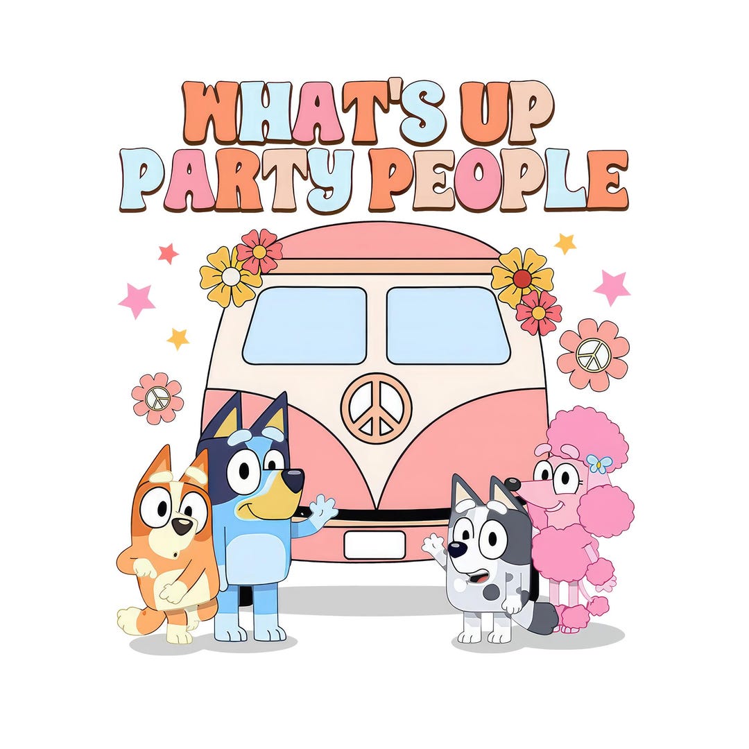 Bluey What's up Party People PNG, Bluey Png, Bluey Bingo Png, Bluey Mom ...