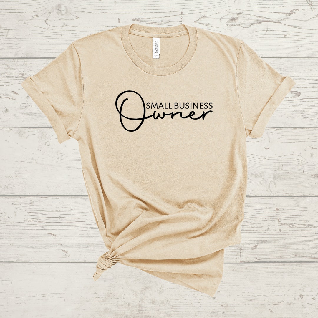 Small Business Owner, Business Owner Shirt, Small Business Owner ...