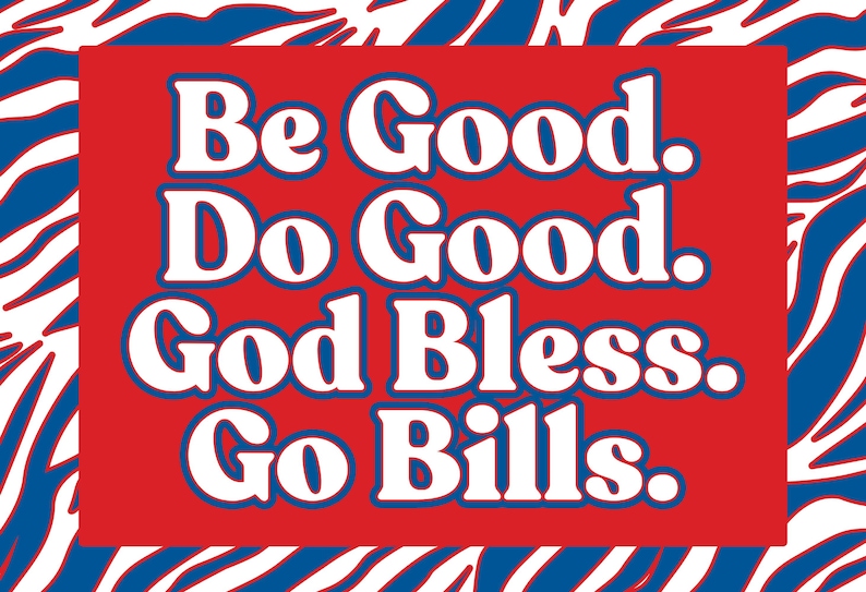 Be Good. Do Good. God Bless. Go Bills. - Etsy