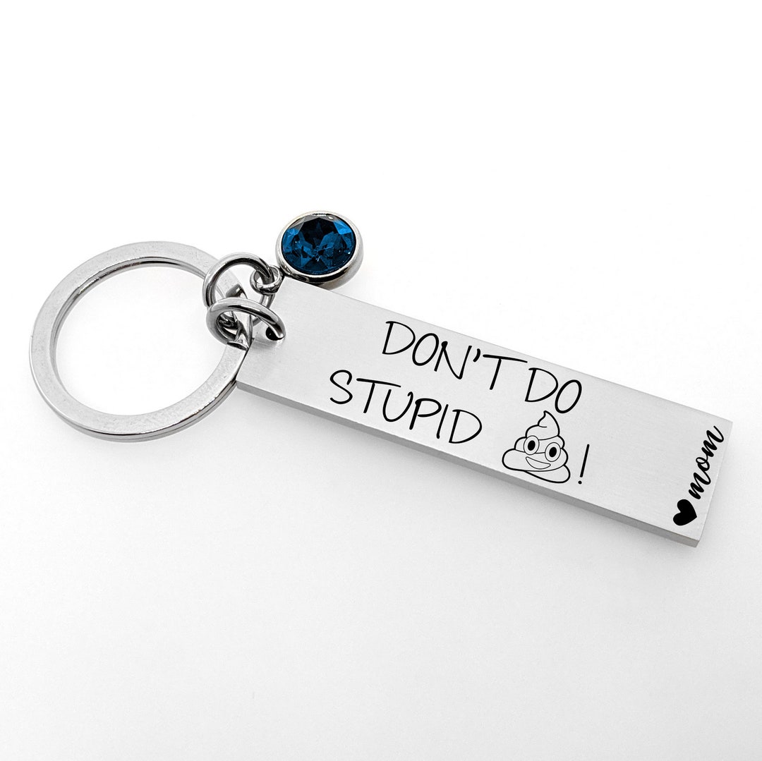 Don't Do Stupid Sh*t, Poop Emoji, Funny Key Chain for Teenagers, Gag ...