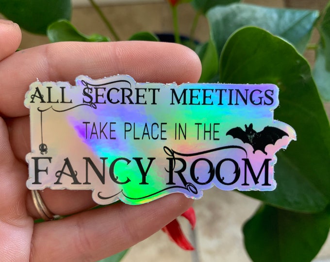 All Secret Meetings Take Place in the Fancy Room HOLOGRAPHIC Sticker - Etsy