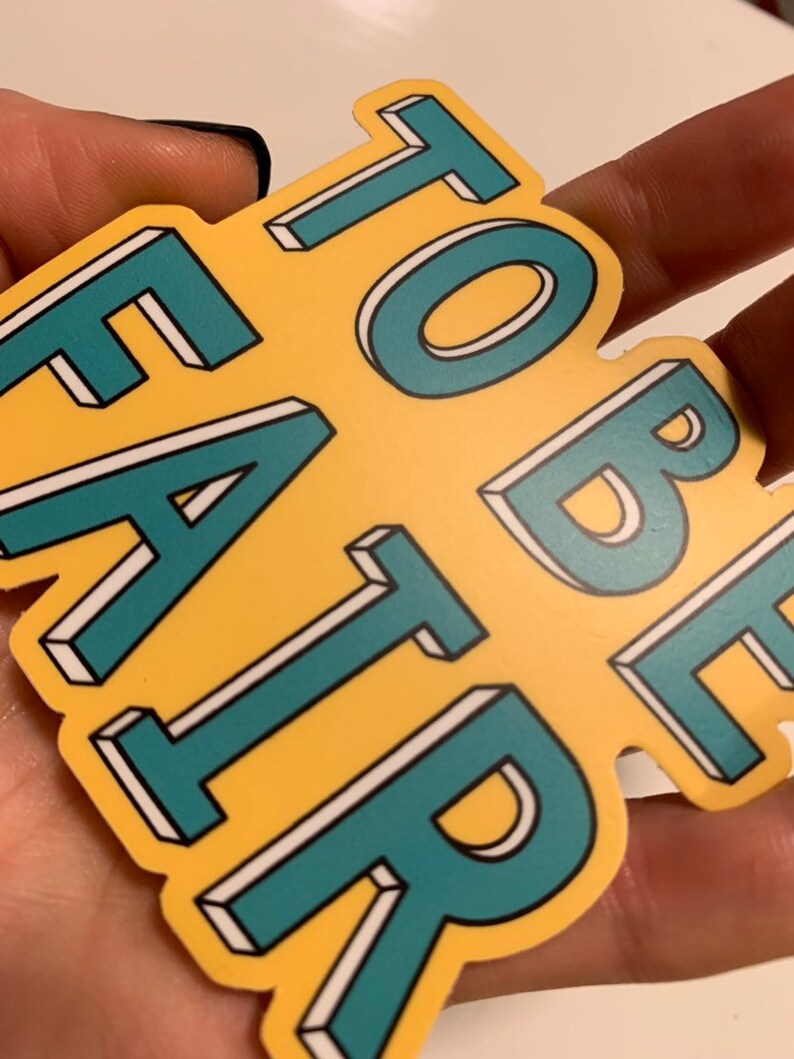 To Be Fair Sticker - Etsy