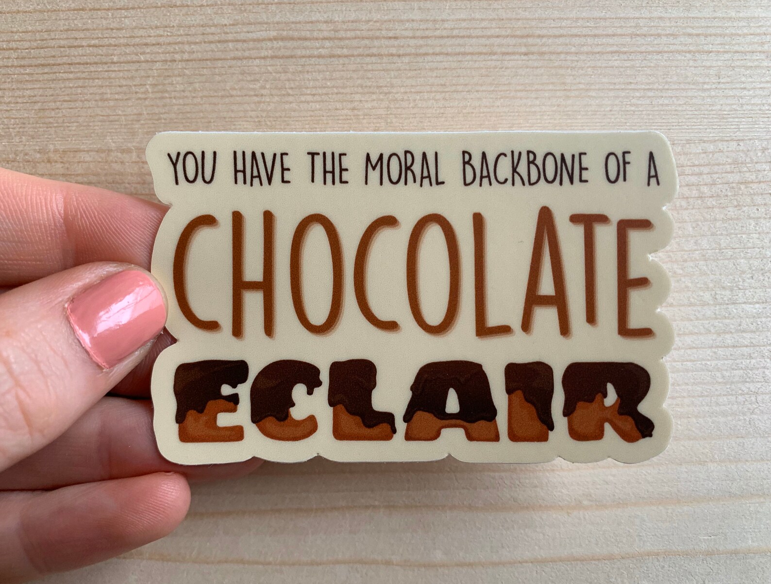 Moral Backbone of a Chocolate Eclair STICKER | Etsy