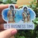 It's Business Time Sticker - Etsy