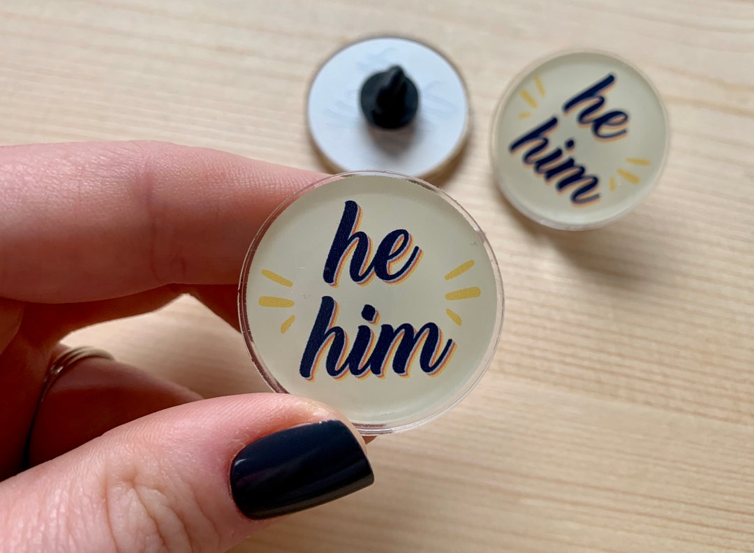 He/him Pronoun Acrylic Pin - 1.25” Diameter - Etsy