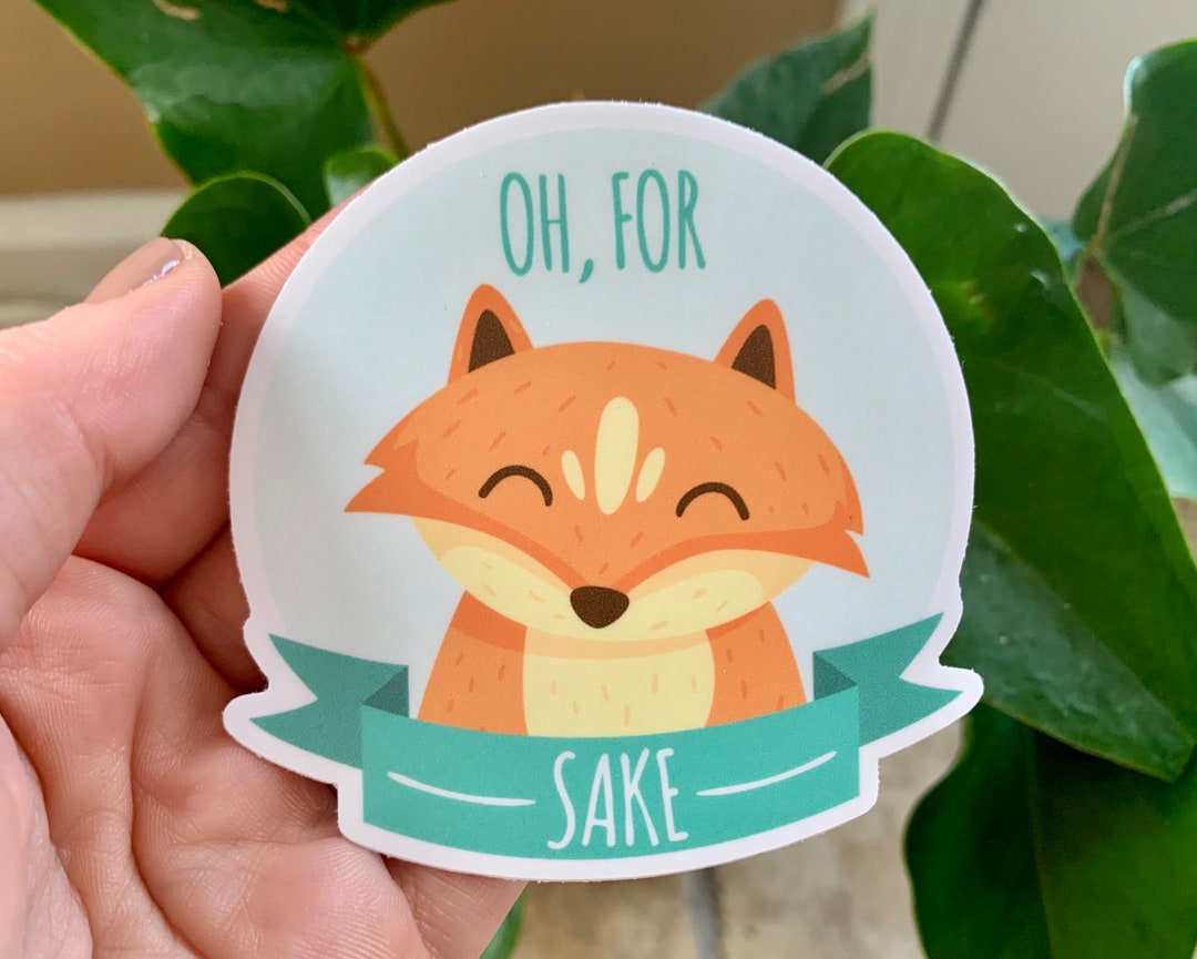 Oh, for Fox Sake Sticker - Etsy