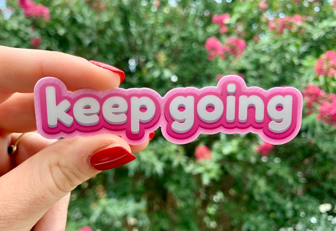 Keep Going Sticker 3.71 X 1 Small Vinyl Sticker - Etsy