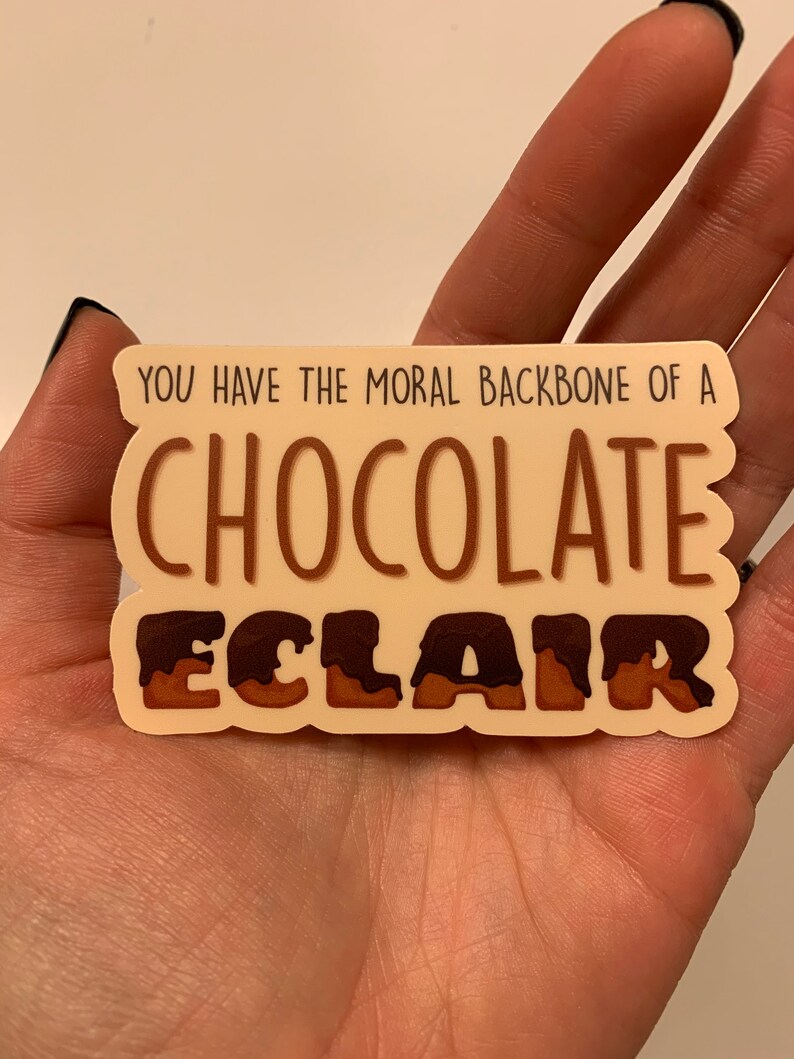 Moral Backbone of a Chocolate Eclair STICKER - Etsy