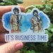 It's Business Time Sticker - Etsy