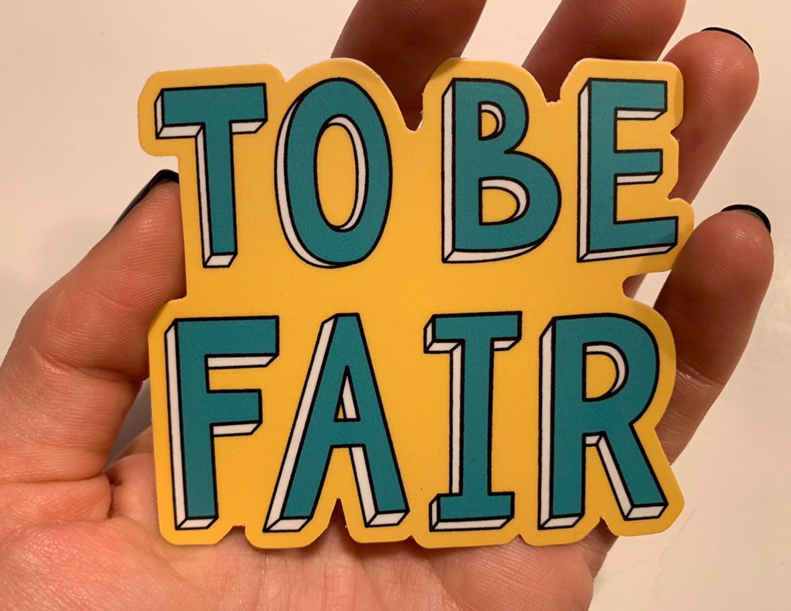 To Be Fair Sticker | Etsy