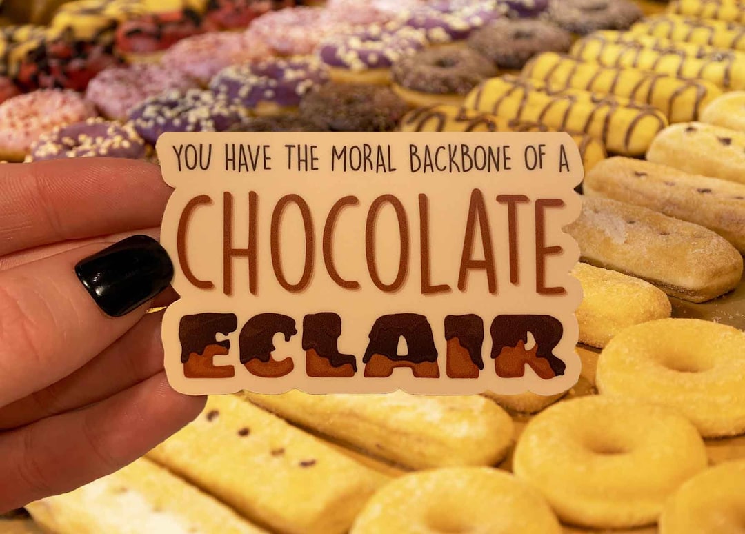 Moral Backbone of a Chocolate Eclair STICKER - Etsy