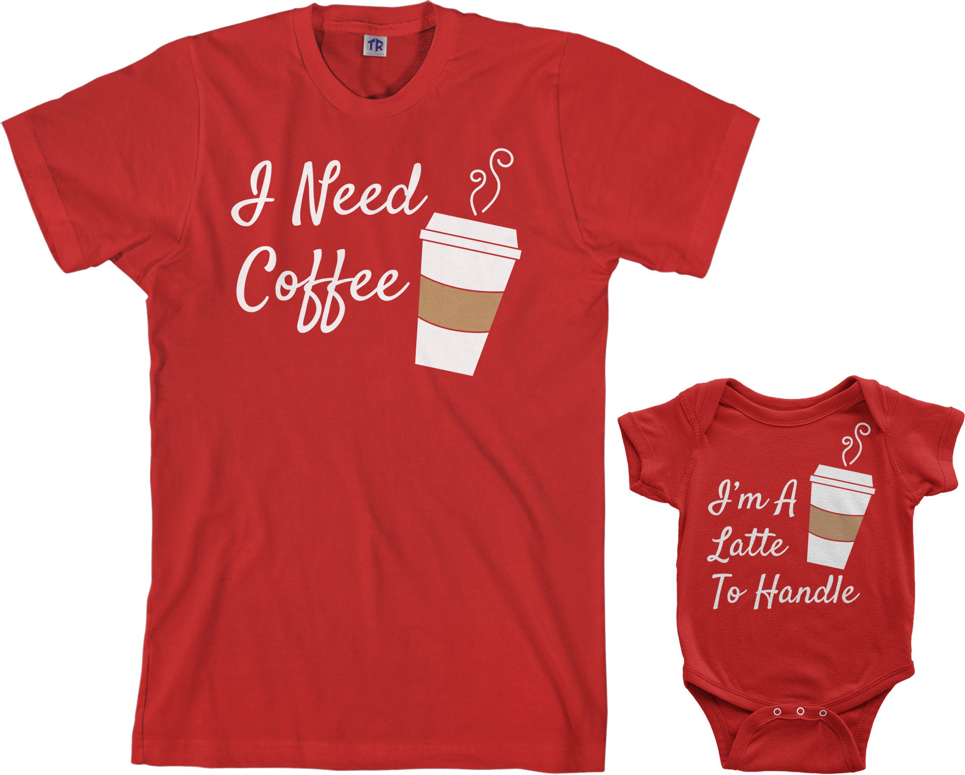 I Need Coffee / I'm A Latte to Handle Men's T-shirt and Infant Bodysuit ...