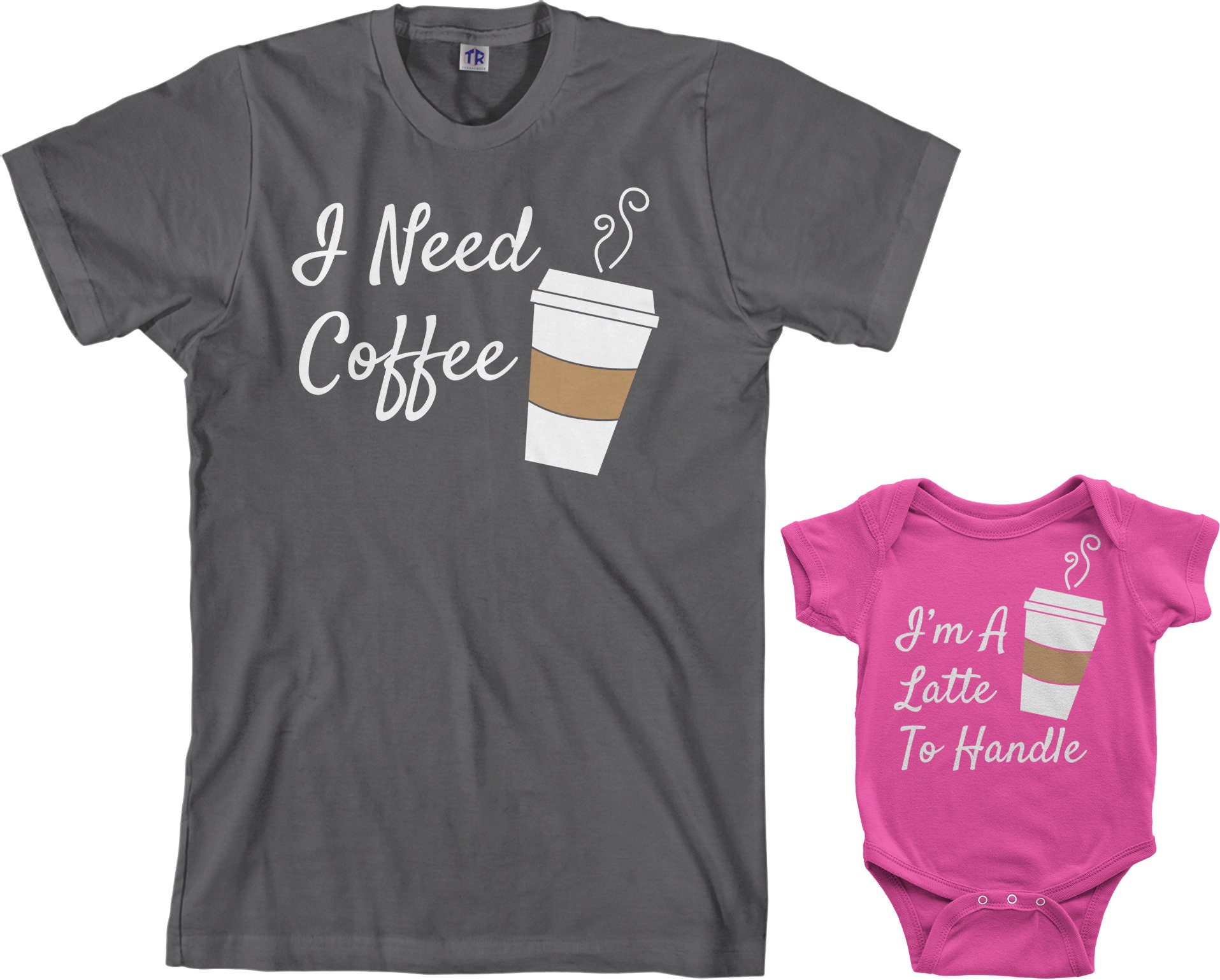 I Need Coffee / I'm A Latte to Handle Men's T-shirt and Infant Bodysuit ...