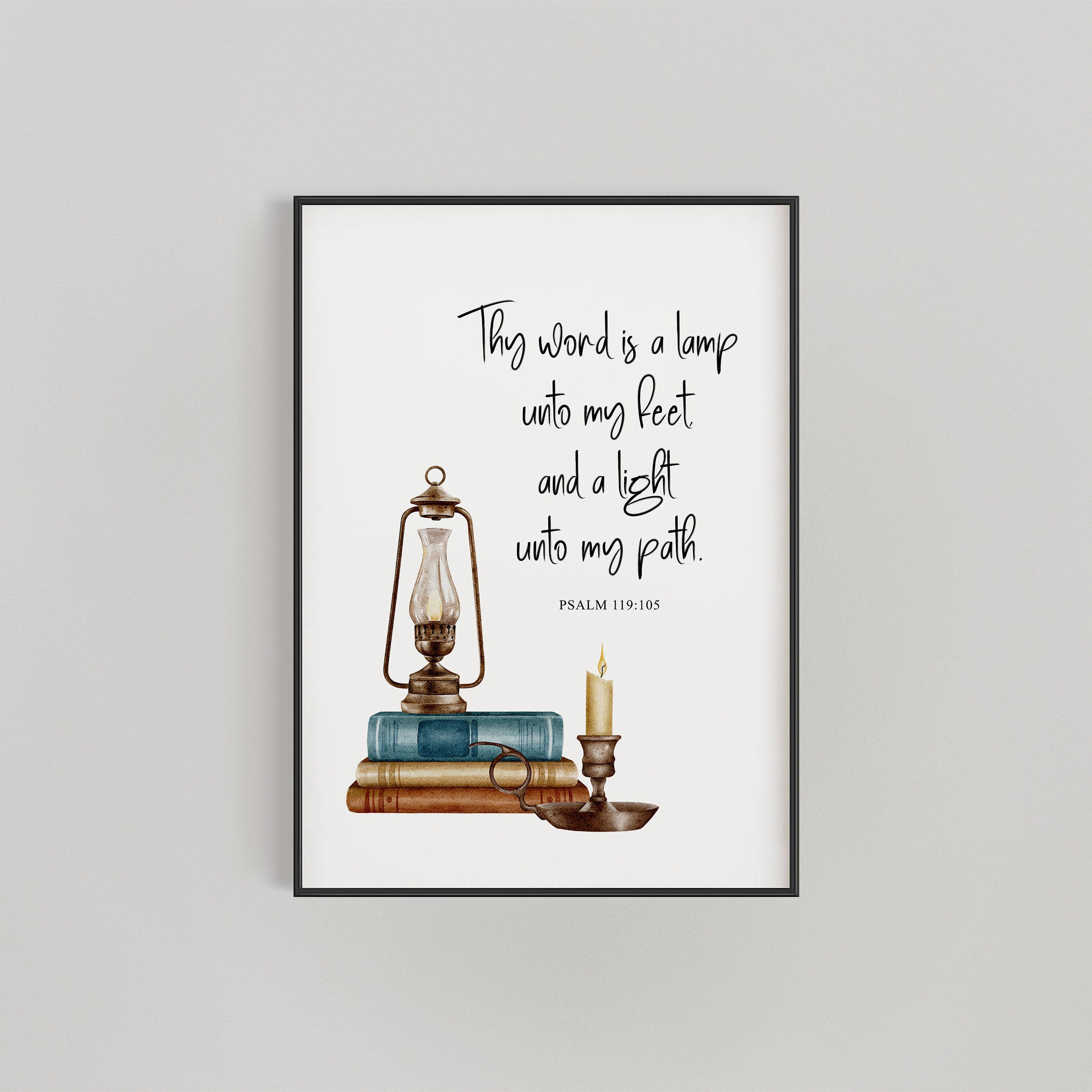 Thy Word is a Lamp Unto My Feet and a Light Unto My Path, Psalm 119:105 ...