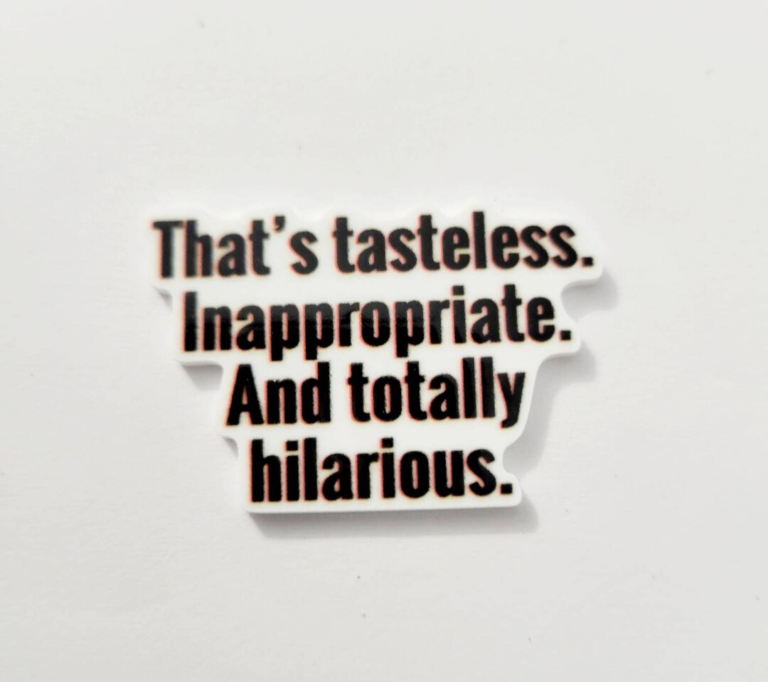 Tasteless, Inappropriate and Totally Hilarious Minder - Etsy